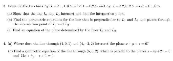 Solved 3. Consider the two lines L1:r= 1,1,0 +t 1,−1,2 and | Chegg.com
