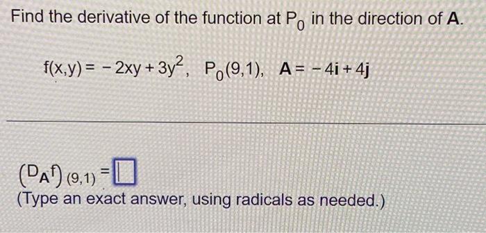 Solved Find the derivative of the function at P0 in the | Chegg.com