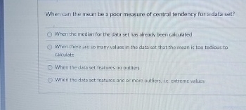 When can the mean be a poor measure of central | Chegg.com