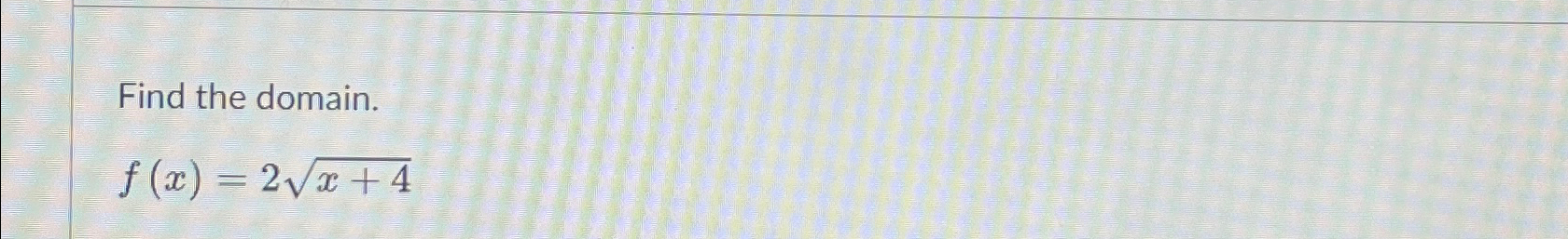 Solved Find the domain.f(x)=2x+42 | Chegg.com