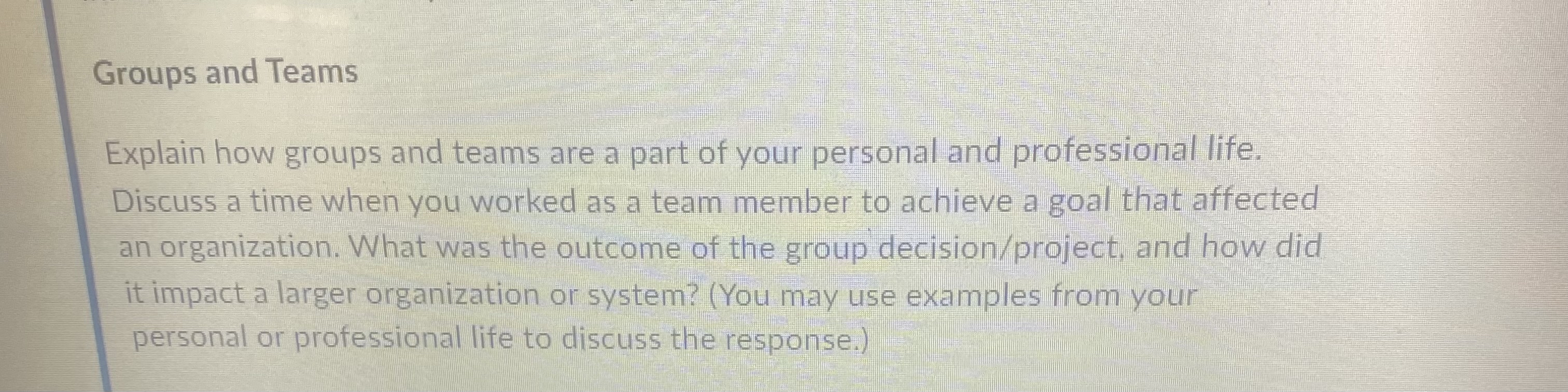 Solved Groups and TeamsExplain how groups and teams are a | Chegg.com