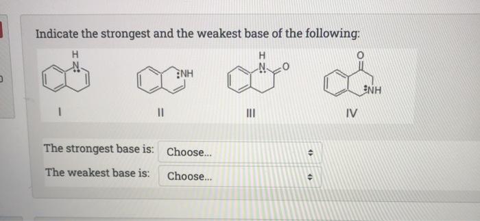 Solved Indicate the strongest and the weakest base of the | Chegg.com