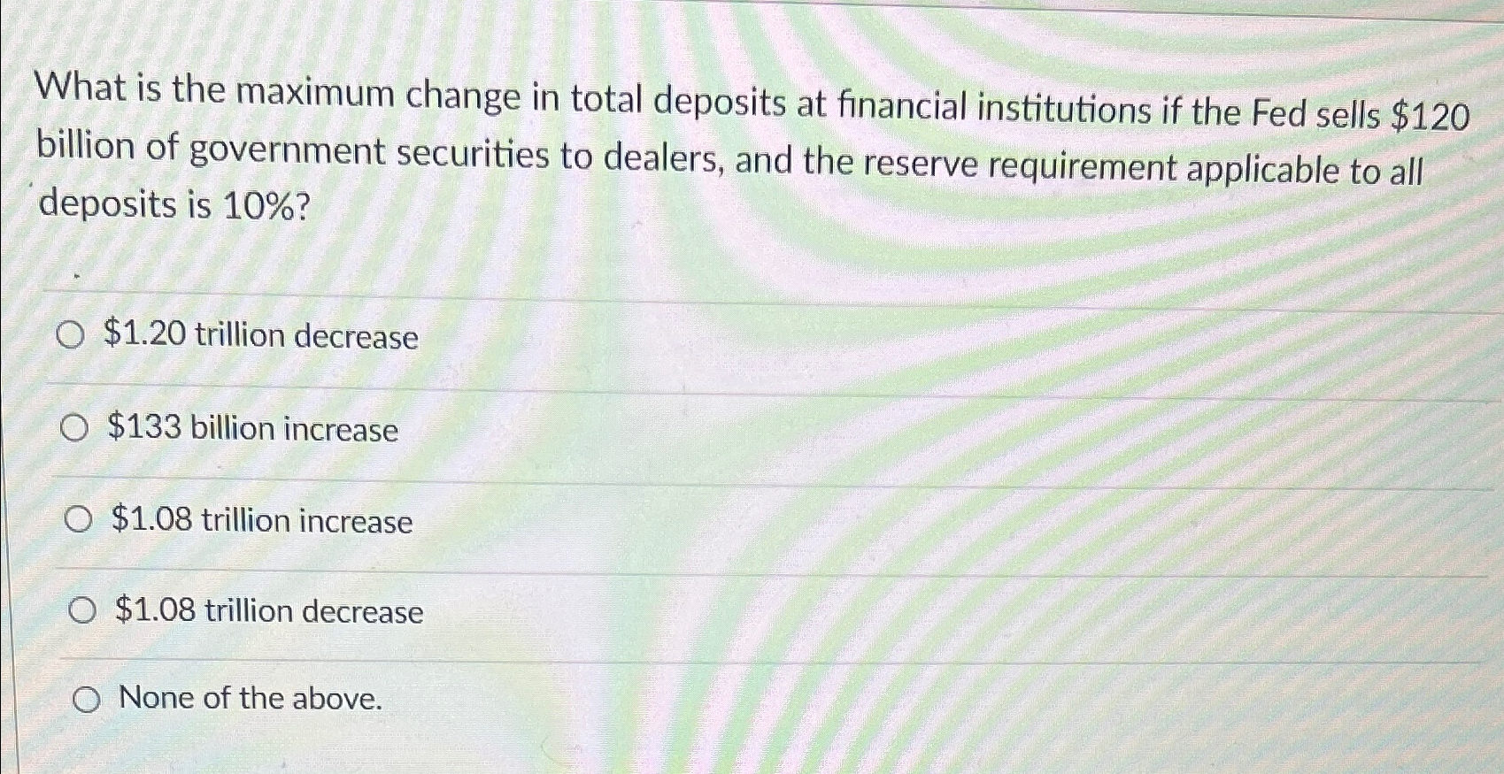 Solved What is the maximum change in total deposits at | Chegg.com