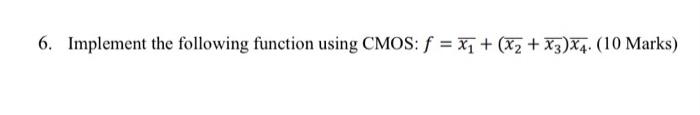 Solved 6 Implement The Following Function Using Cmos F 2402
