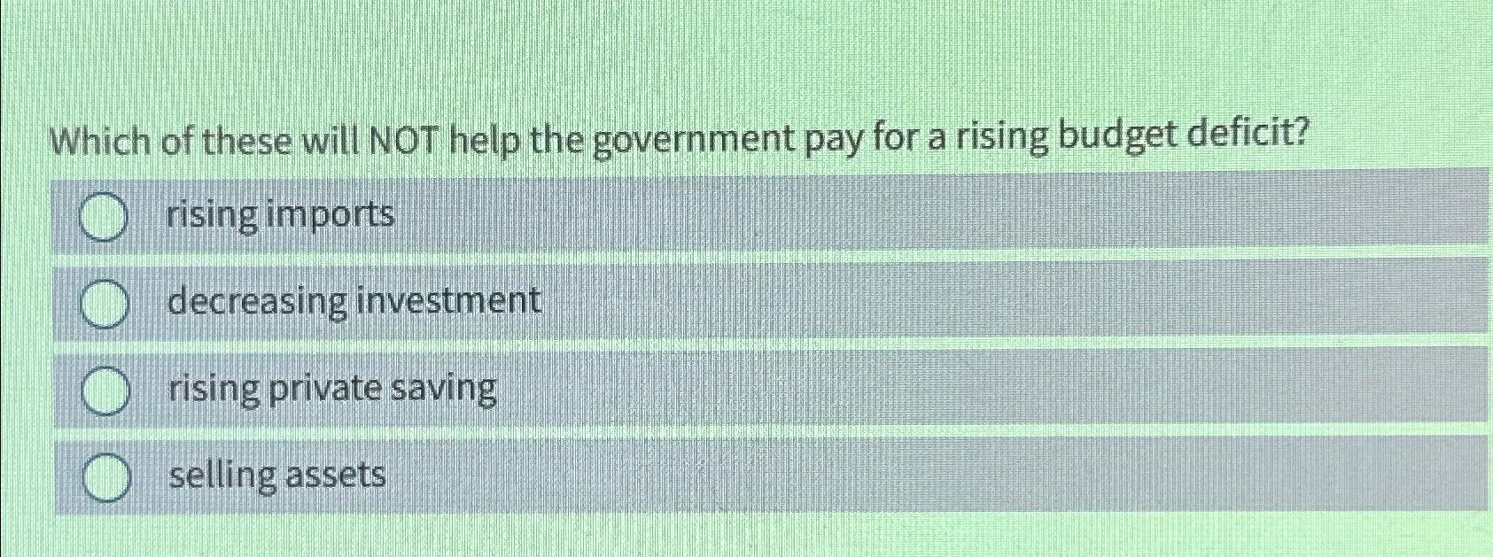 Solved Which of these will NOT help the government pay for a | Chegg.com