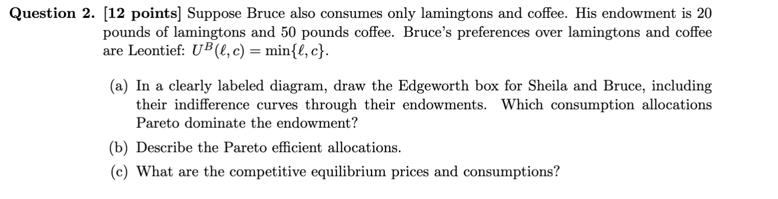 Solved Question 2. [12 ﻿points] ﻿Suppose Bruce also consumes | Chegg.com