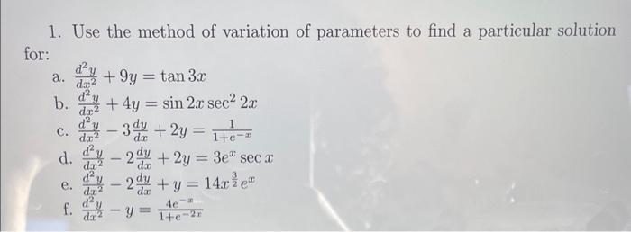 Solved 1. Use the method of variation of parameters to find | Chegg.com