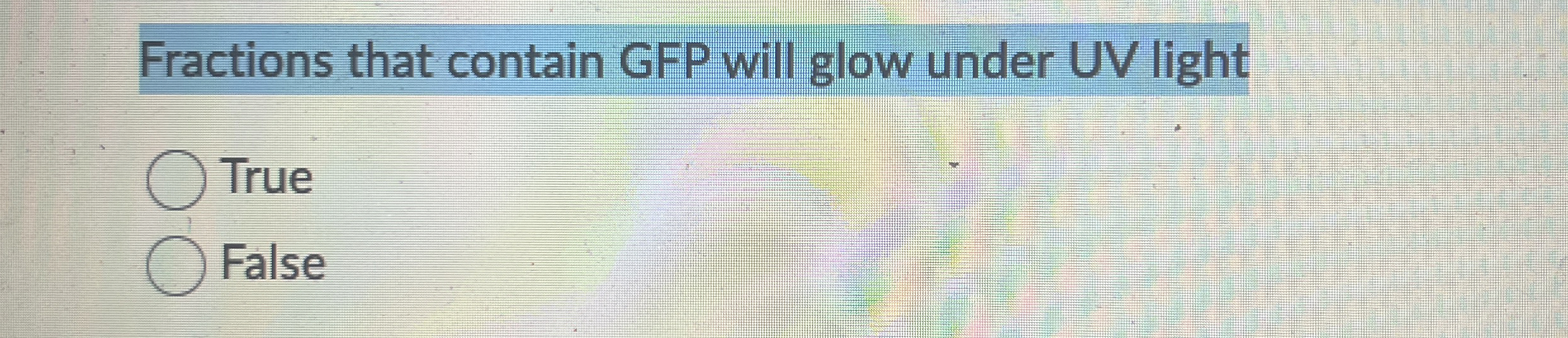 Solved Fractions that contain GFP will glow under UV light | Chegg.com