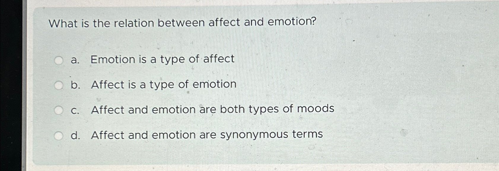 Solved What is the relation between affect and emotion?a. | Chegg.com