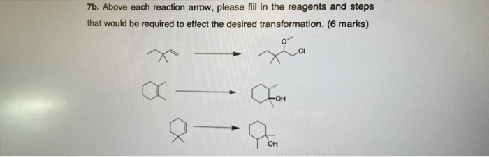 Solved 7b. Above each reaction arrow, please fill in the | Chegg.com