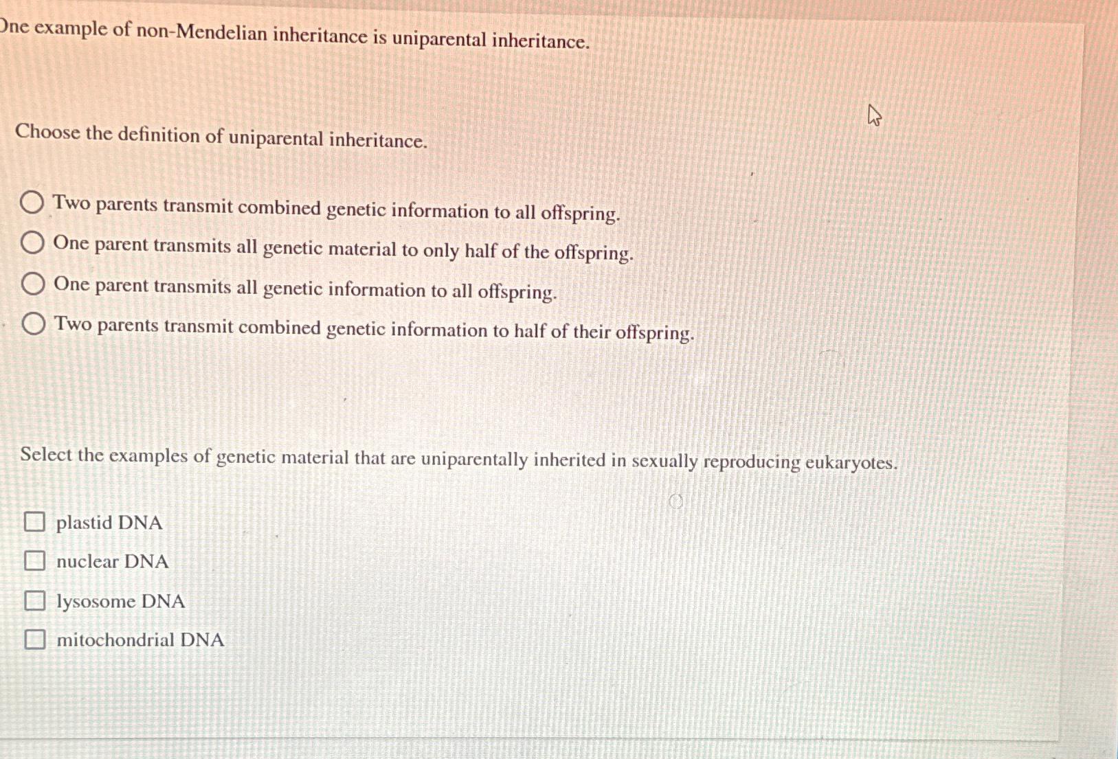 Solved example of non-Mendelian inheritance is uniparental | Chegg.com