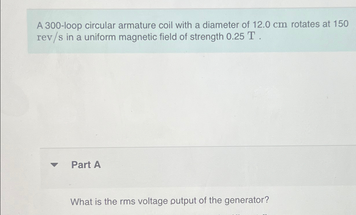 Solved A 300-loop circular armature coil with a diameter of | Chegg.com