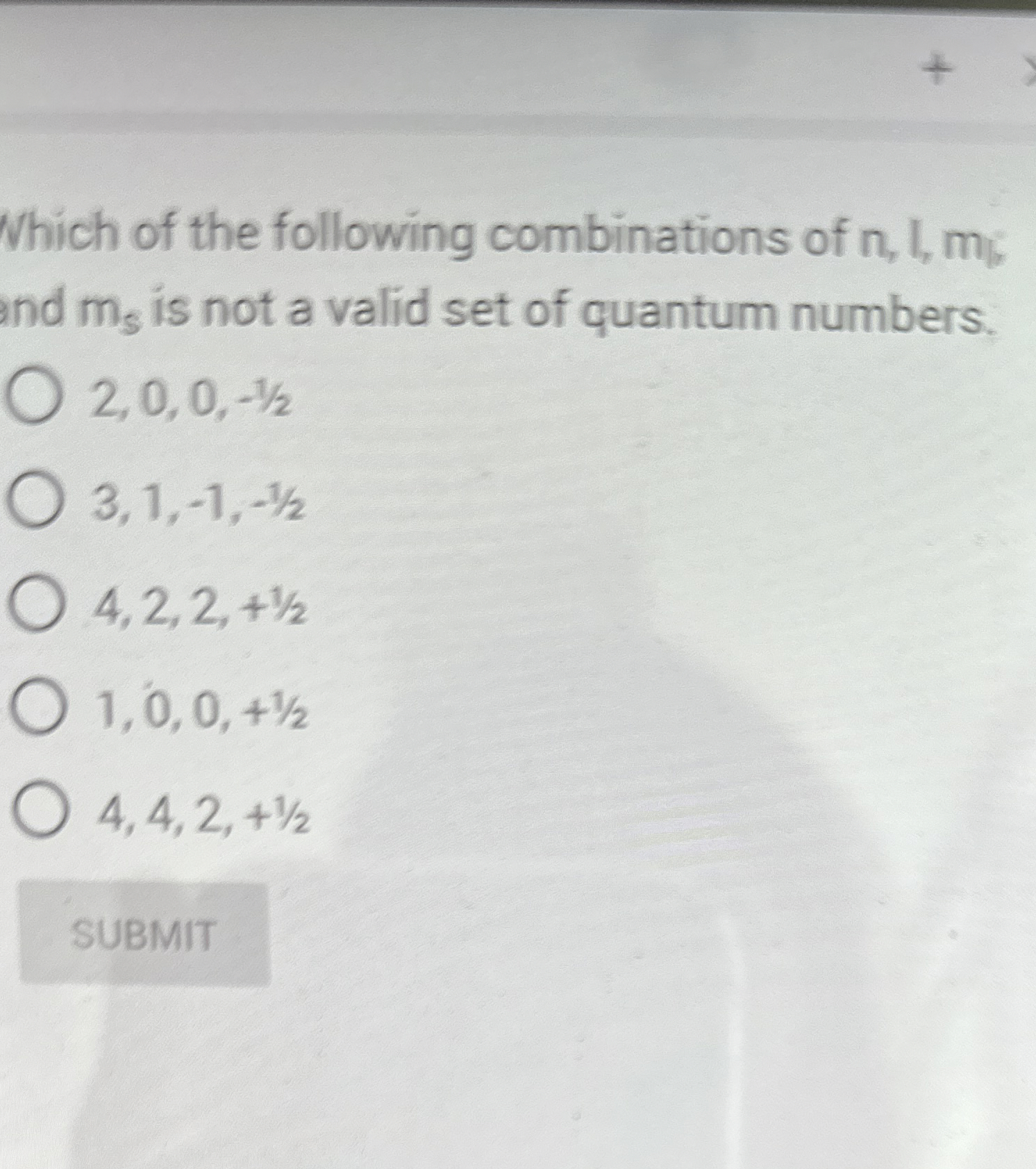 Solved Which of the following combinations of n,l,m;and ms | Chegg.com