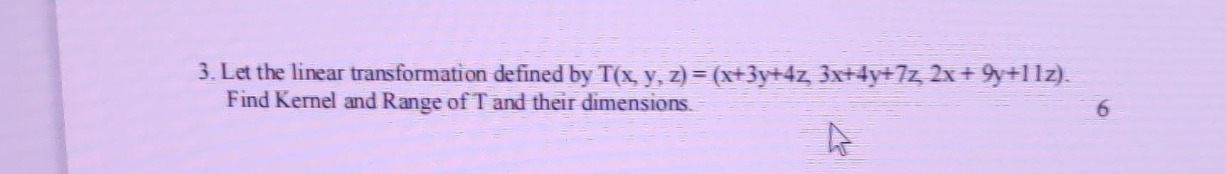 Solved 3 Let The Linear Transformation Defined By