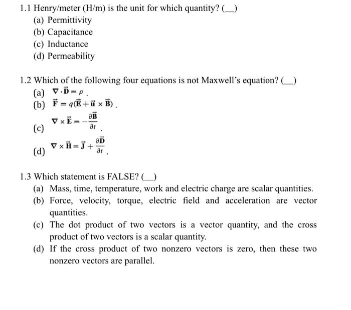 Solved 1.1 Henry/meter (H/m) is the unit for which quantity? | Chegg.com
