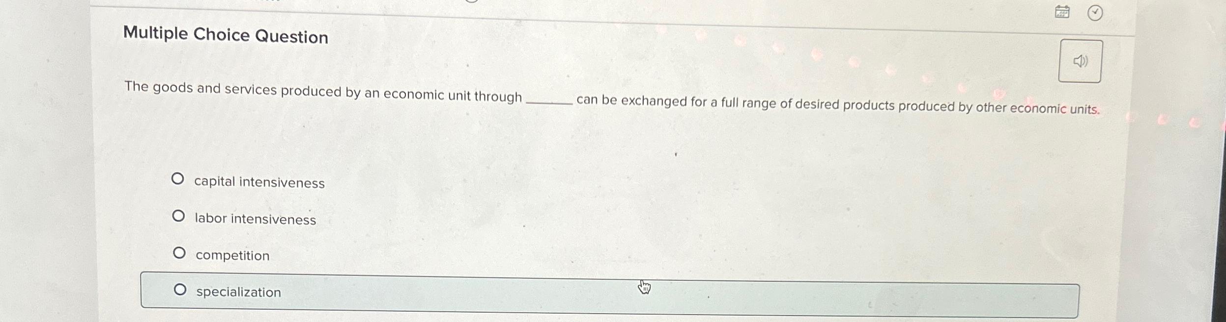 Solved Multiple Choice QuestionThe goods and services | Chegg.com