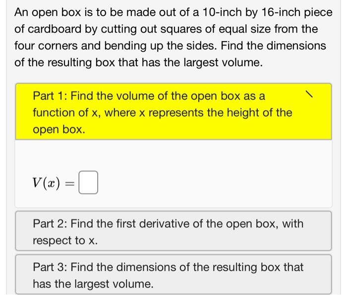 Solved An open box is to be made out of a 10-inch by 16-inch | Chegg.com