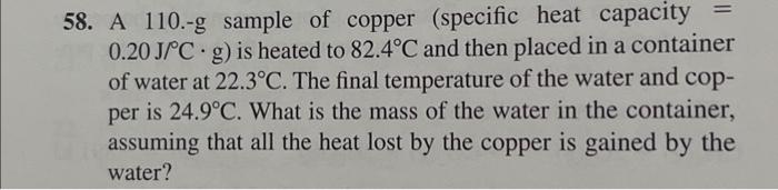 Solved 58. A 110.-g sample of copper (specific heat capacity | Chegg.com