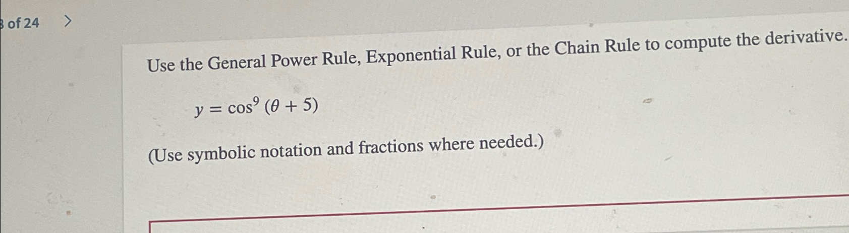 Solved Use the General Power Rule, Exponential Rule, or the | Chegg.com