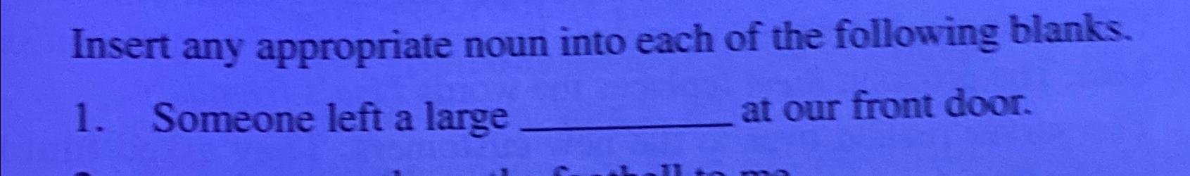 Solved Insert any appropriate noun into each of the | Chegg.com