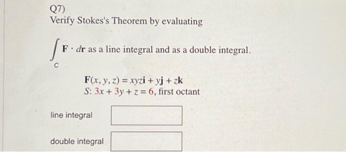 Solved Q7) Verify Stokes's Theorem by evaluating ∫CF⋅dr as a | Chegg.com