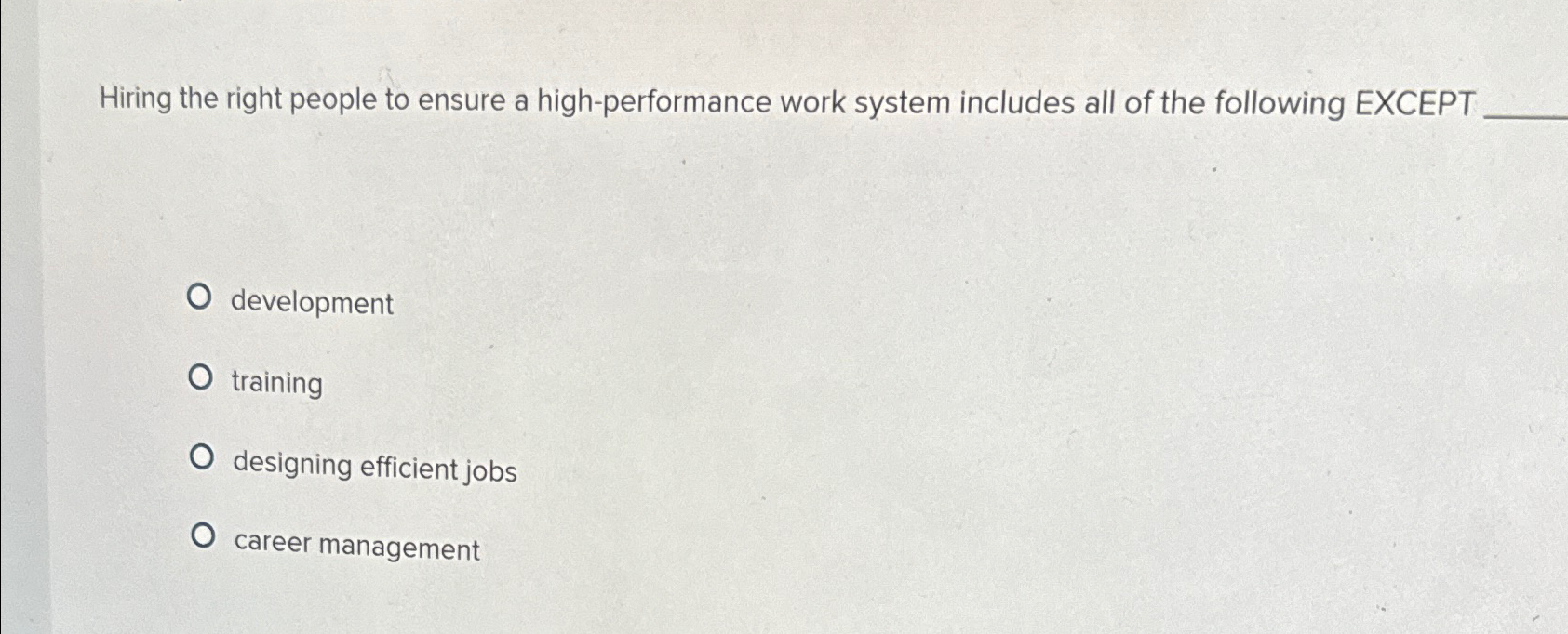 Solved Hiring the right people to ensure a high-performance | Chegg.com