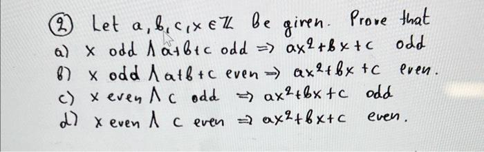 Solved (2) Let a,b,c,x∈ZB be given. Prove that a) x odd | Chegg.com