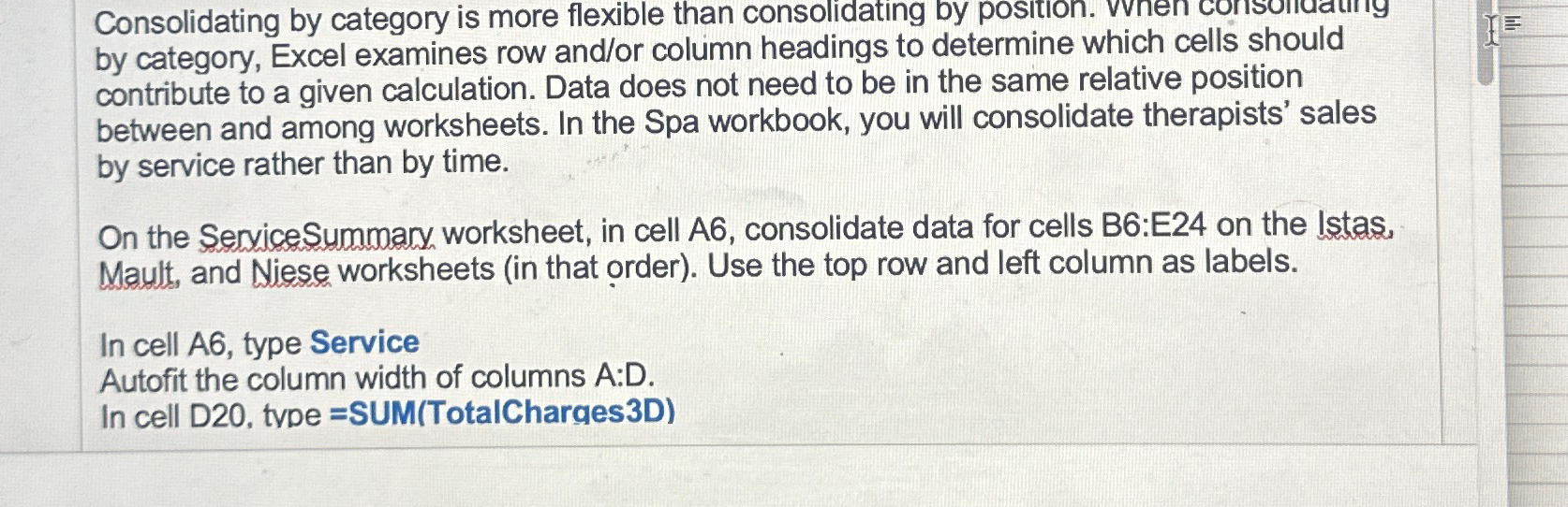 Solved Consolidating by category is more flexible than | Chegg.com