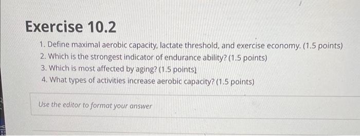 Solved Exercise 10.2 1. Define maximal aerobic capacity, | Chegg.com