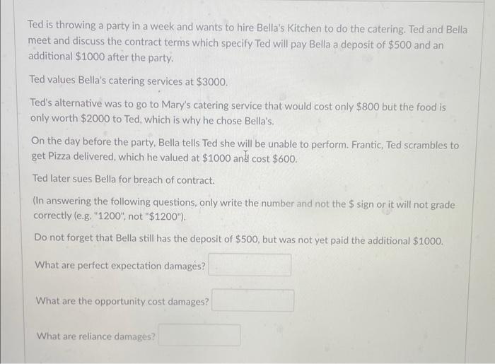 Solved Ted is throwing a party in a week and wants to hire | Chegg.com