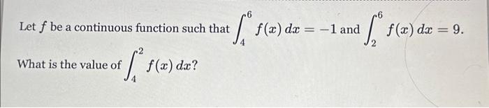 Solved Let f be a continuous function such that ∫46f(x)dx=−1 | Chegg.com