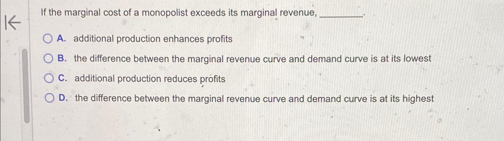 Solved If the marginal cost of a monopolist exceeds its | Chegg.com