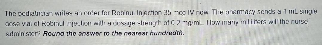 Solved the The pediatrician writes an order for Robinul | Chegg.com