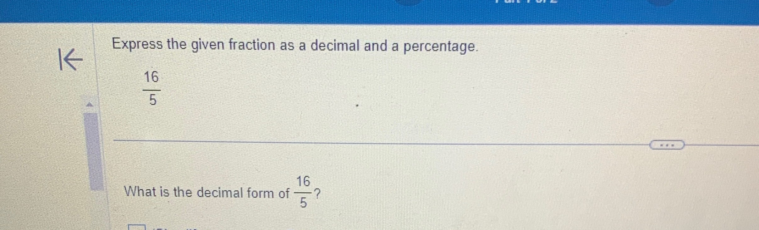 Solved Express the given fraction as a decimal and a | Chegg.com