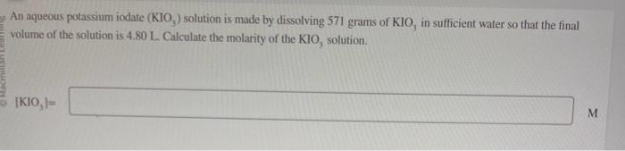 Solved An aqueous potassium iodate (KIO3) solution is made | Chegg.com