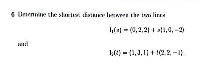 Solved 6 Determine the shortest distance between the two | Chegg.com