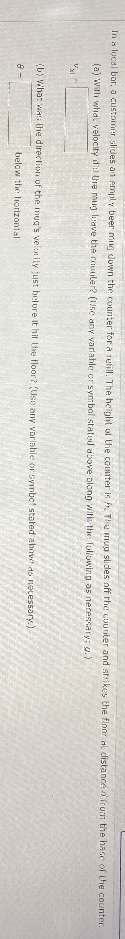 Solved In a local bar, a customer slides an empty beer mug | Chegg.com