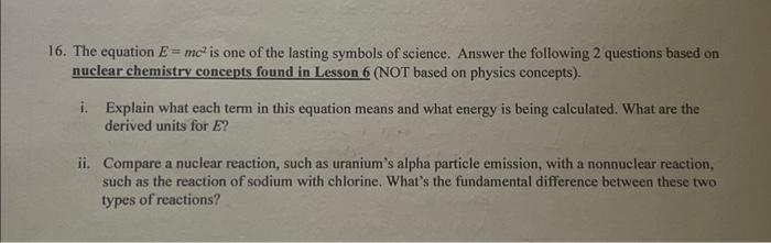 Solved 16. The equation E=mc2 is one of the lasting symbols | Chegg.com