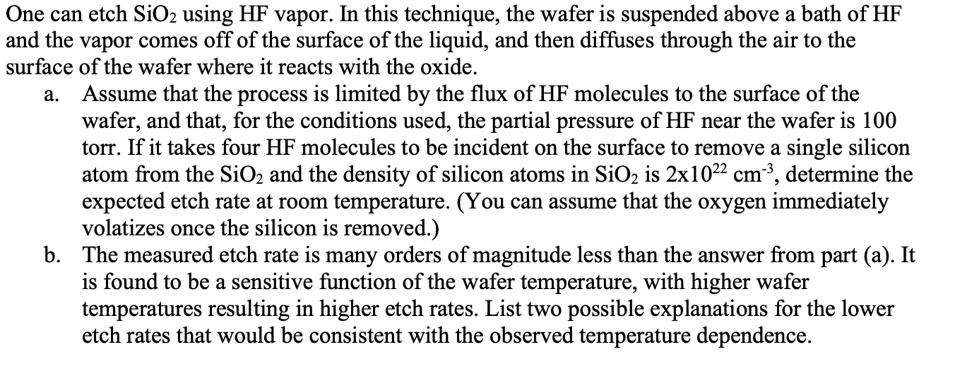 One can etch \( \mathrm{SiO}_{2} \) ﻿using HF vapor. | Chegg.com