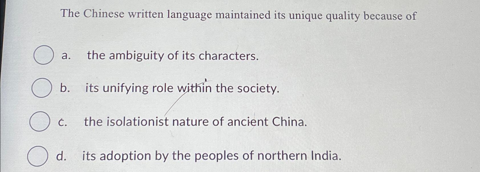 Solved The Chinese written language maintained its unique | Chegg.com