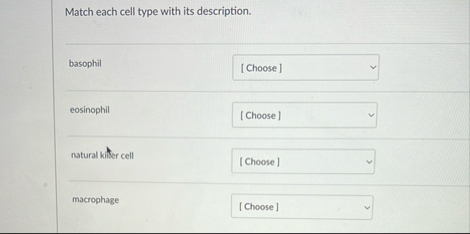 Solved Match each cell type with its description.basophil | Chegg.com