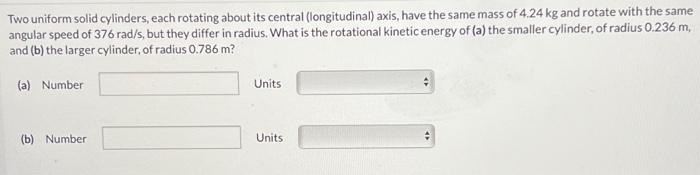 Solved Two uniform solid cylinders, each rotating about its | Chegg.com