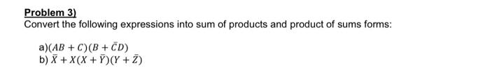 Solved Problem 3) Convert the following expressions into sum | Chegg.com
