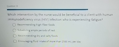 Solved Questian 10Which intervention by the nurse would be | Chegg.com