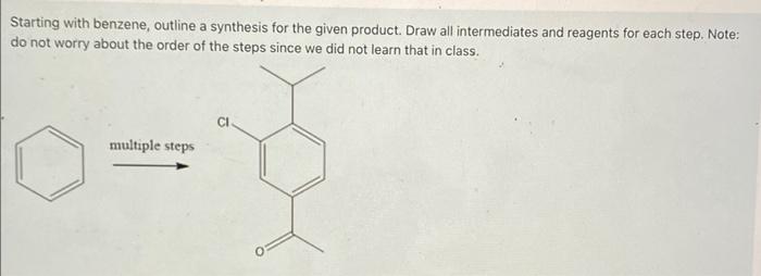 Solved Starting with benzene, outline a synthesis for the | Chegg.com