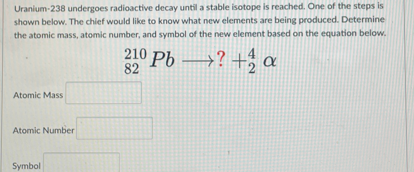 Solved Uranium-238 ﻿undergoes radioactive decay until a | Chegg.com