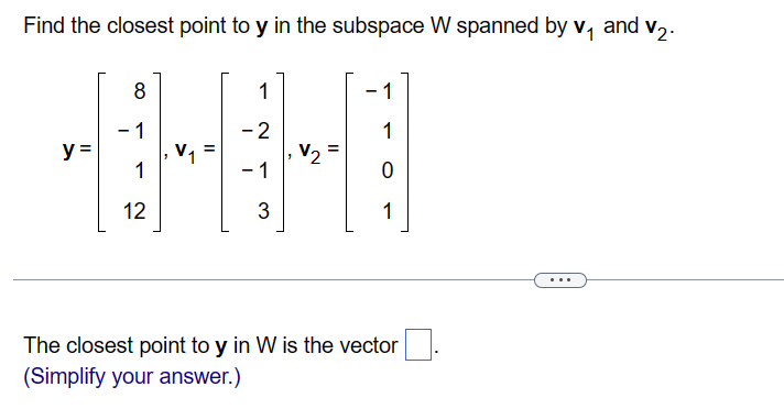 Solved Find the closest point to y ﻿in the subspace W | Chegg.com