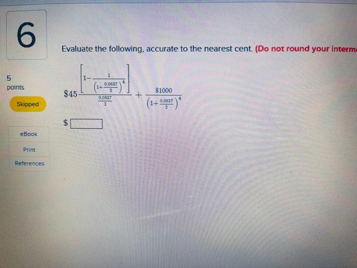 Solved Evaluate the following, accurate to the nearest cent. | Chegg.com