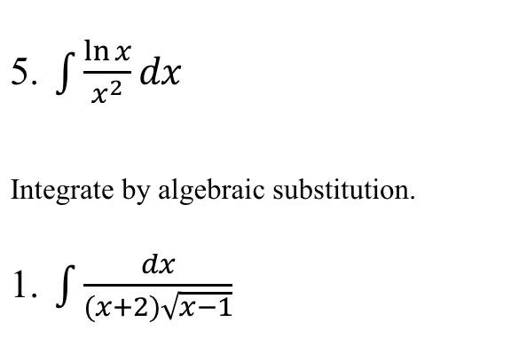 Solved 5. S In x dx x2 Integrate by algebraic substitution. | Chegg.com