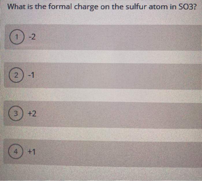 Solved What is the formal charge on the sulfur atom in SO3? | Chegg.com